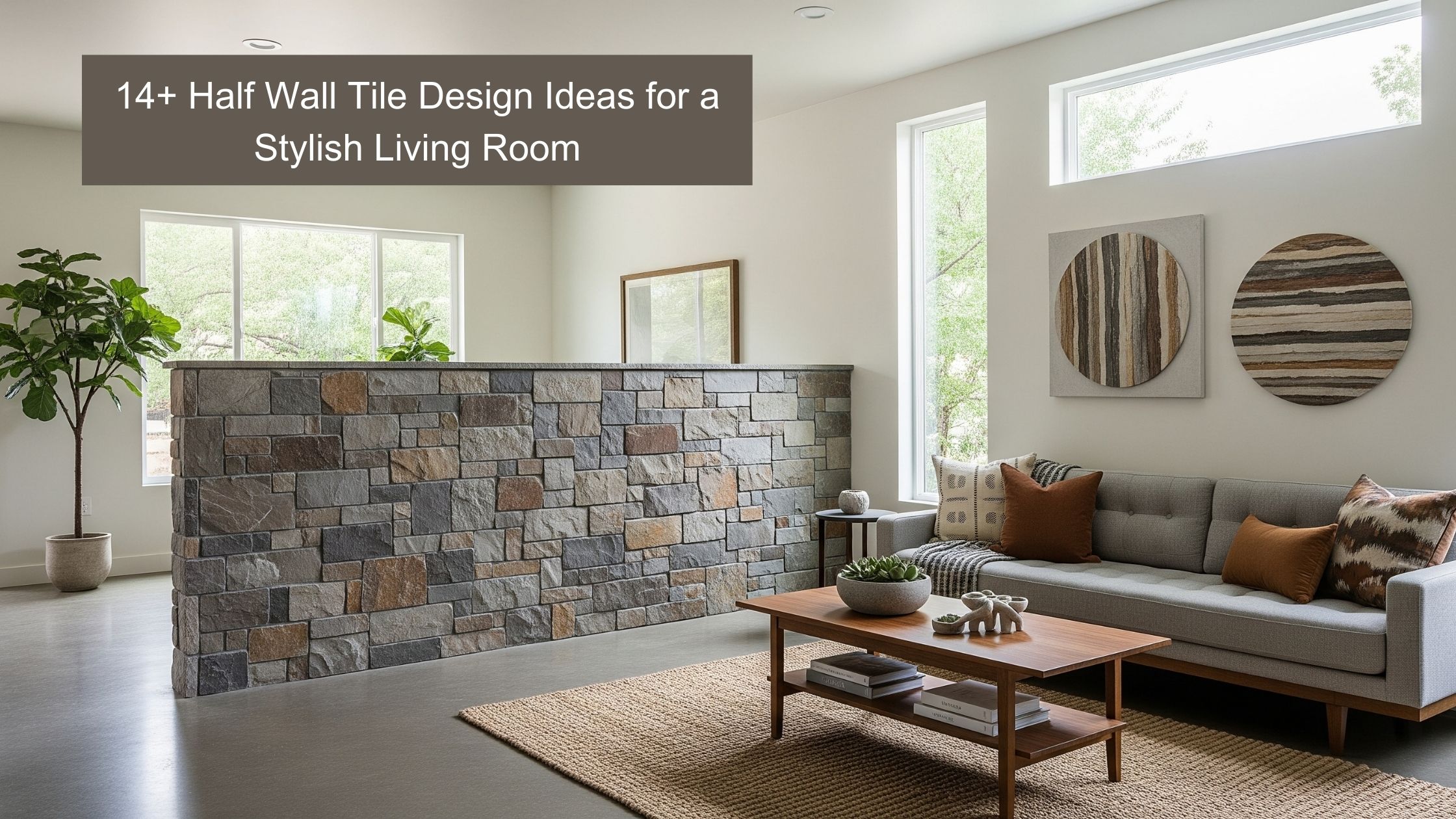 14+ Half Wall Tile Design Ideas for a Stylish Living Room