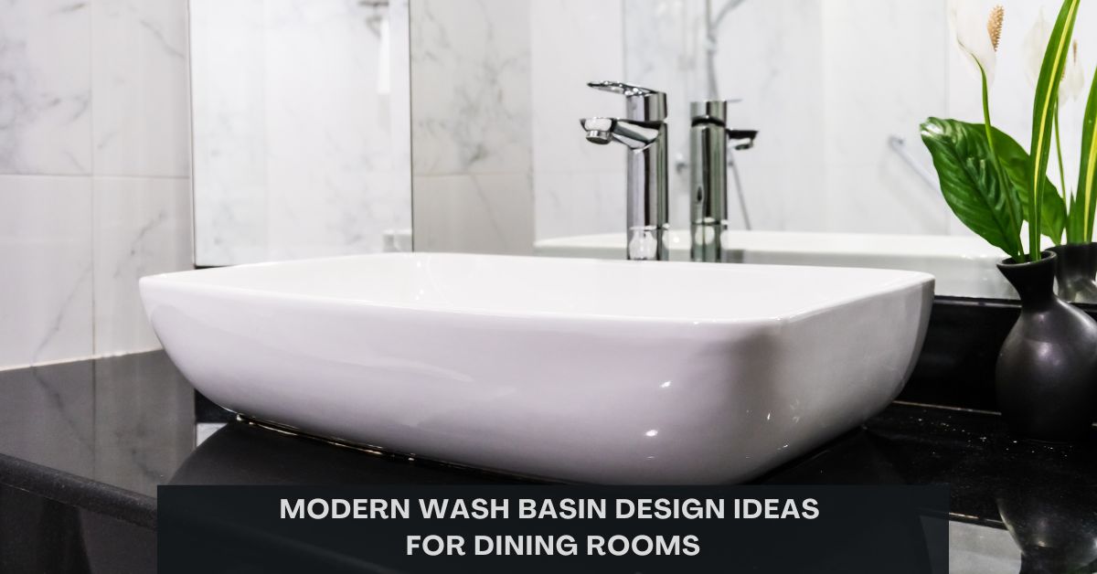 Modern Wash Basin Designs for Dining Room